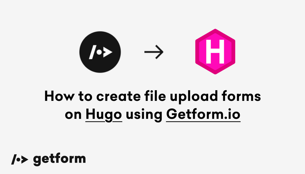 Creating file upload forms in Hugo using shortcodes and Getform.io